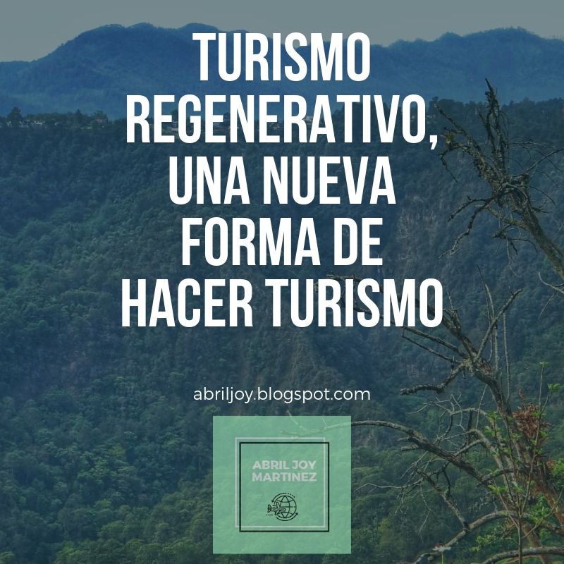 TURISMO REGENERATIVO, UNA NUEVA FORMA DE HACER TURISMO