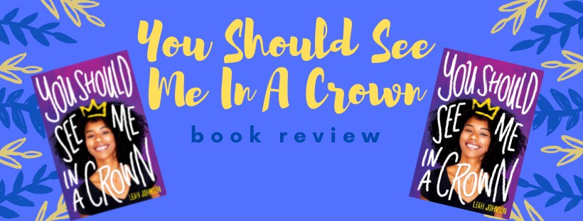 YOU SHOULD SEE ME IN A CROWN // book review