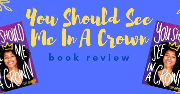YOU SHOULD SEE ME IN A CROWN // book review
