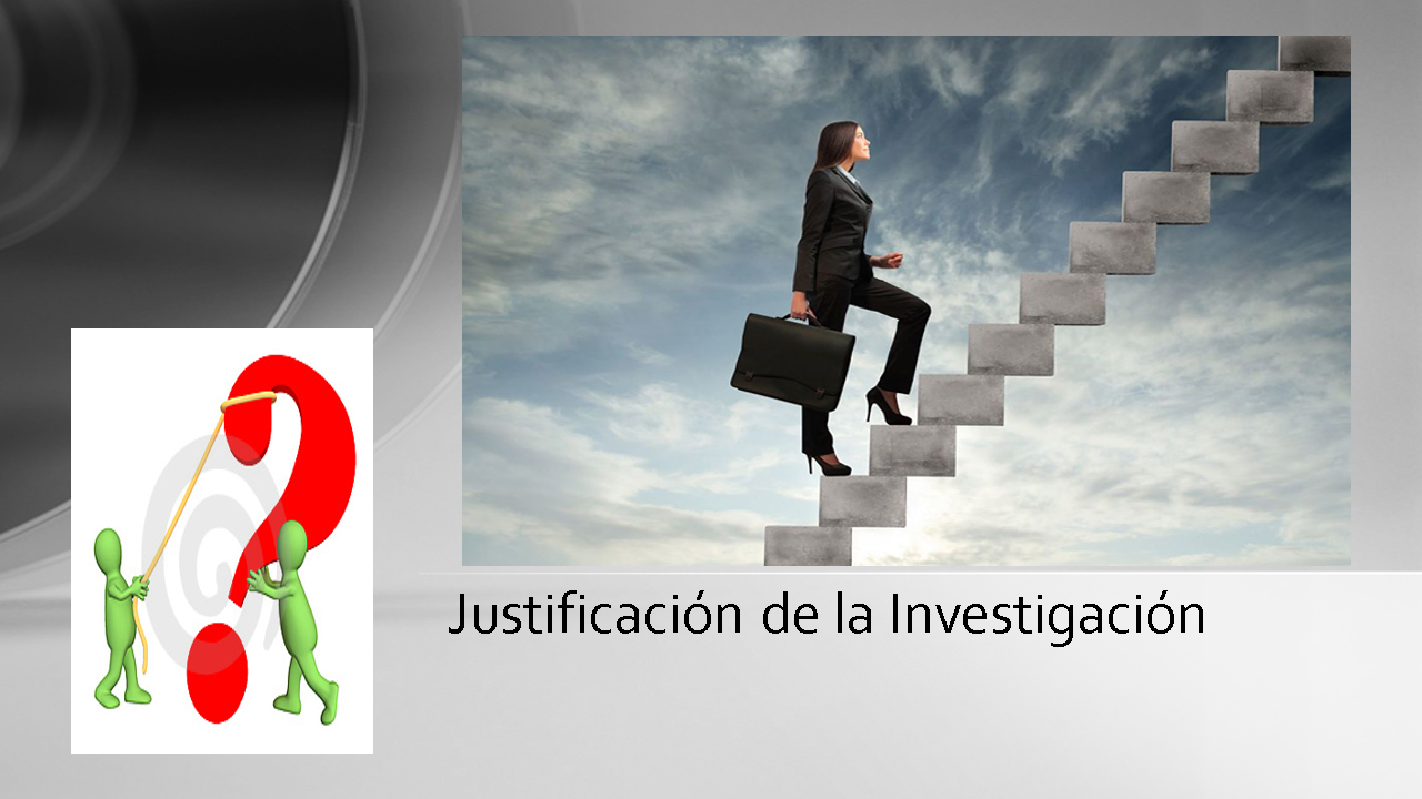 Cómo hacer la justificación de la Investigación