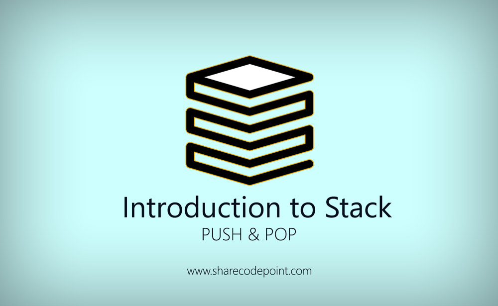 Introduction to Stack - Push & Pop Operations Introduction to Stack - Push & Pop Operations