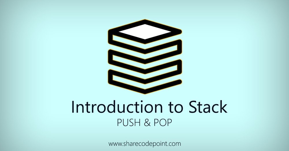 Introduction to Stack - Push & Pop Operations - Sharecodepoint