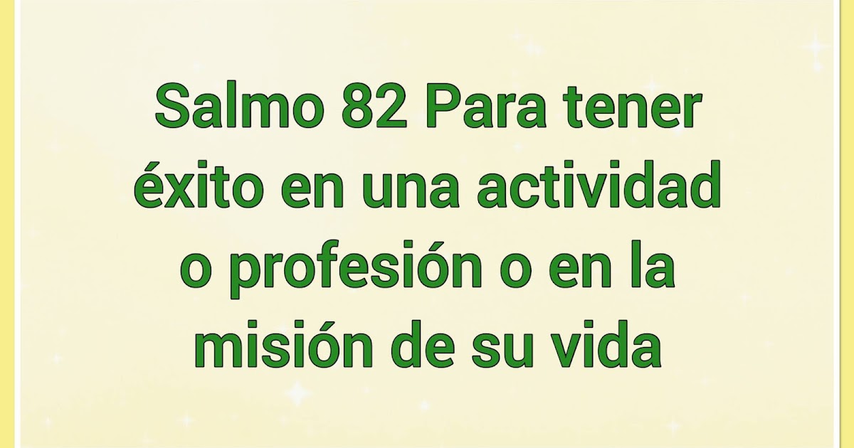 Cantos y Oraciones: Salmo 82 Para tener éxito en una actividad o ...
