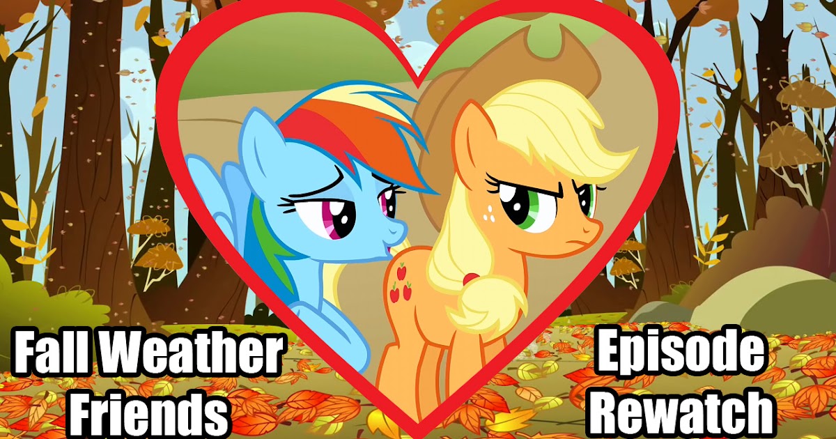 Equestria Daily - MLP Stuff!: Episode Rewatch - Fall Weather Friends ...