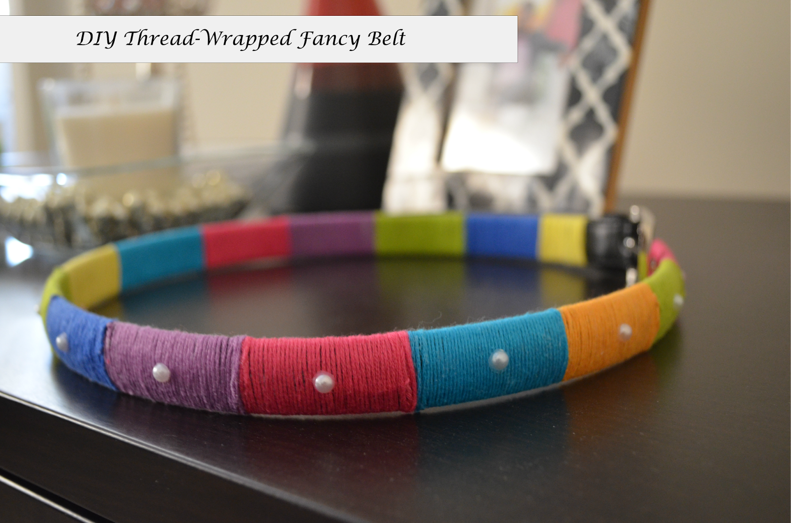 ACT Style Blog: DIY: Thread Wrapped Fancy Belt