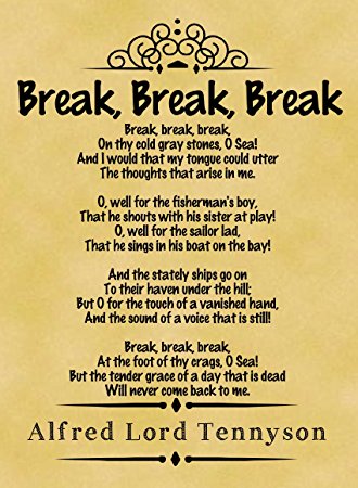 My personal: Break, Break, Break- By Alfred Lord Tennyson