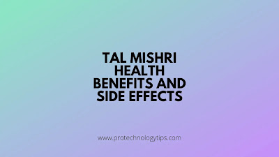 Tal Mishri Side Effects Health Benefits and Uses