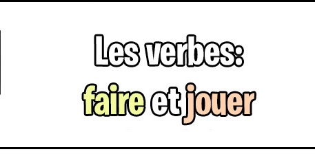 Viruel ASTeresa: #91 5º de Ed. Primaria: les verbes faire et jouer