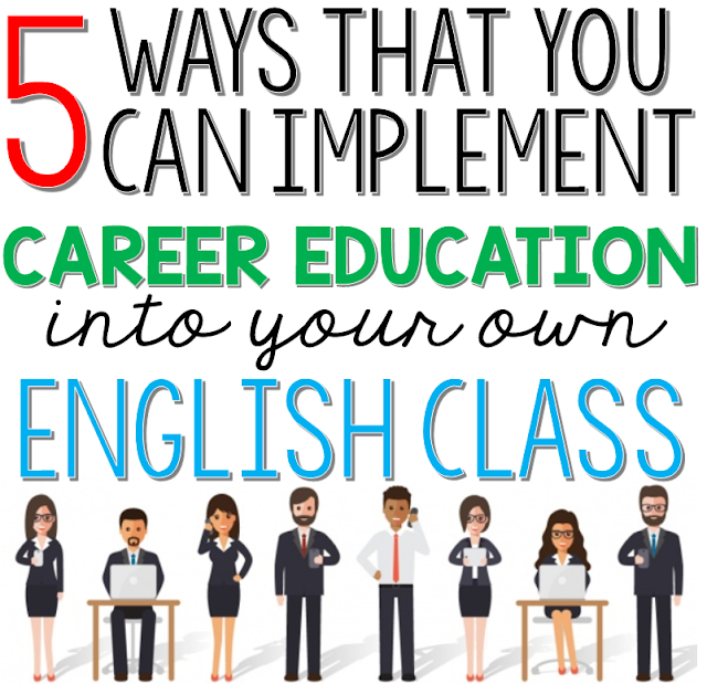 5 Ways English Teachers Can Incorporate Career Education into a ...