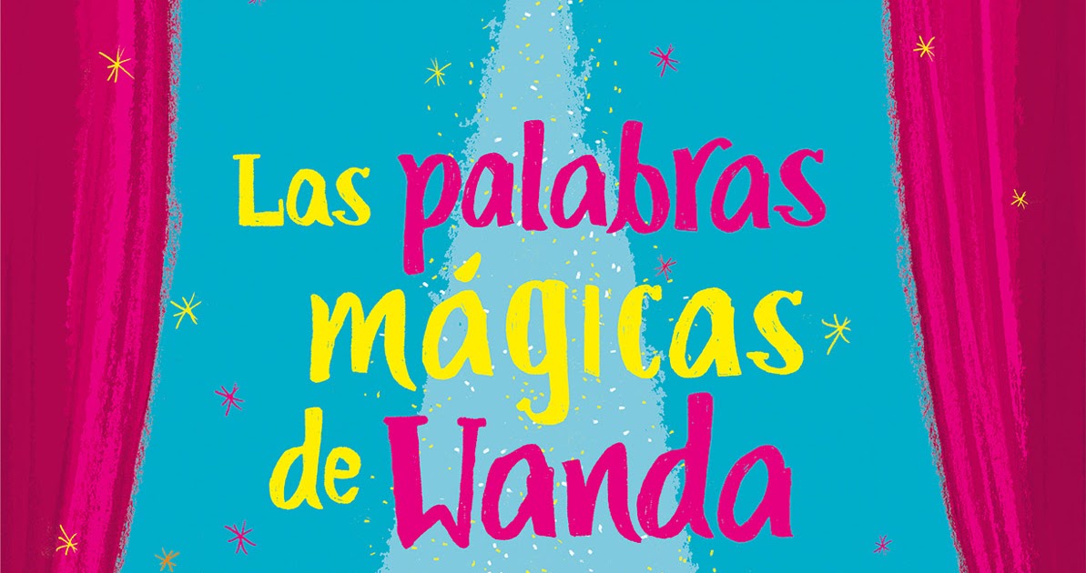 Un abrazo lector: "Las palabras mágicas de Wanda" de Lucy Rowland
