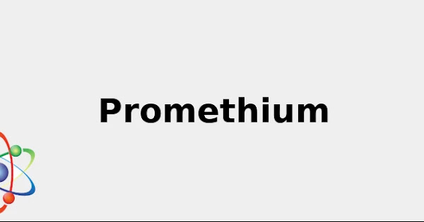 Chemical Symbol for Promethium (+ Color, Uses, State and more...) 2022