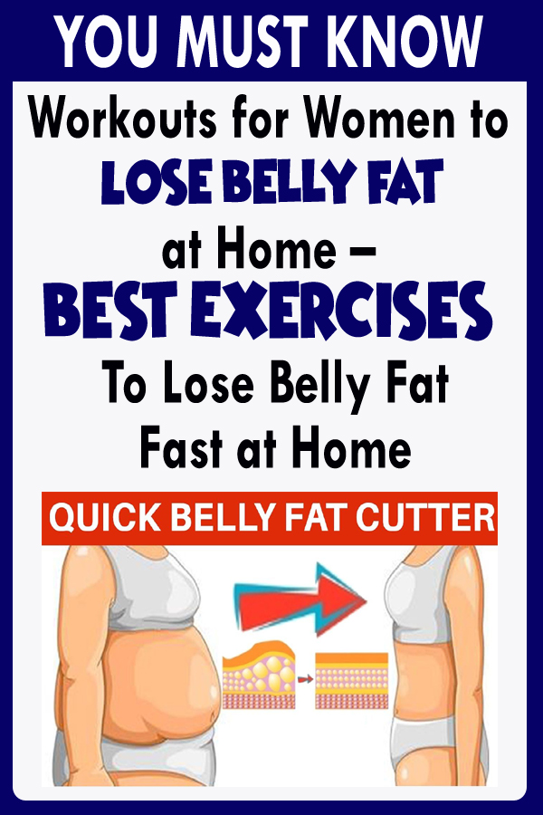 Workouts For Women To Lose Belly Fat At Home Best Exercises To Lose