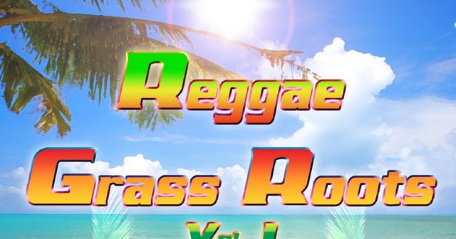 ROOTS REGGAE MAIOR ACERVO DE REGGAE DA INTERNET: V.A - Reggae Grass ...