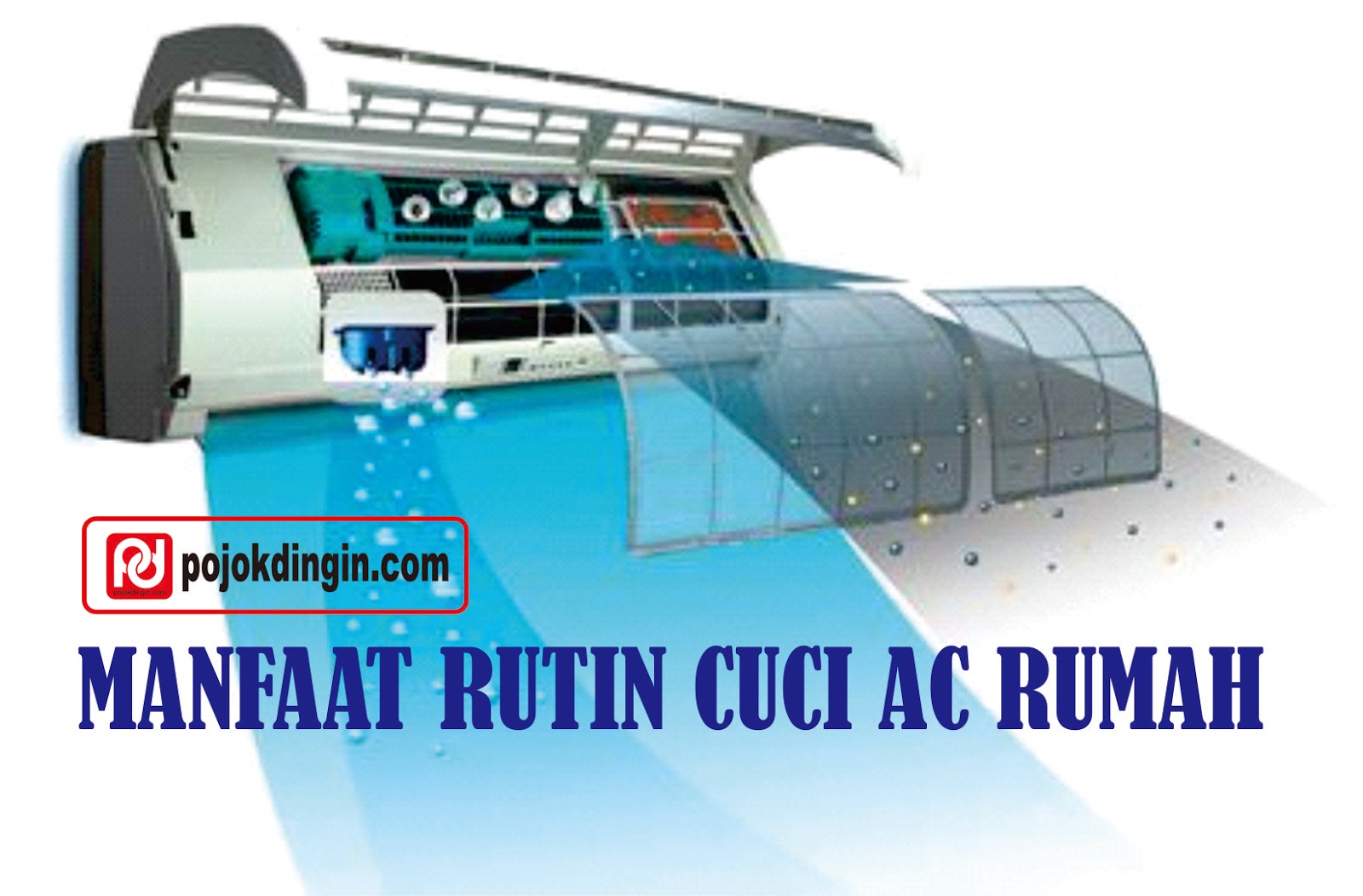 Manfaat Rutin Cuci AC Rumah - pojokdingin.com Manfaat Rutin Cuci AC Rumah - pojokdingin.com