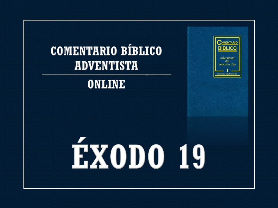 Éxodo 19 | Comentario Bíblico Adventista | La Santa Biblia