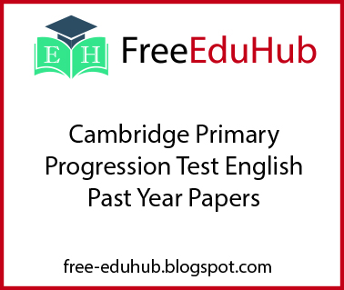 Cambridge Primary Progression Test English Past Year Papers ~ Free EduHub