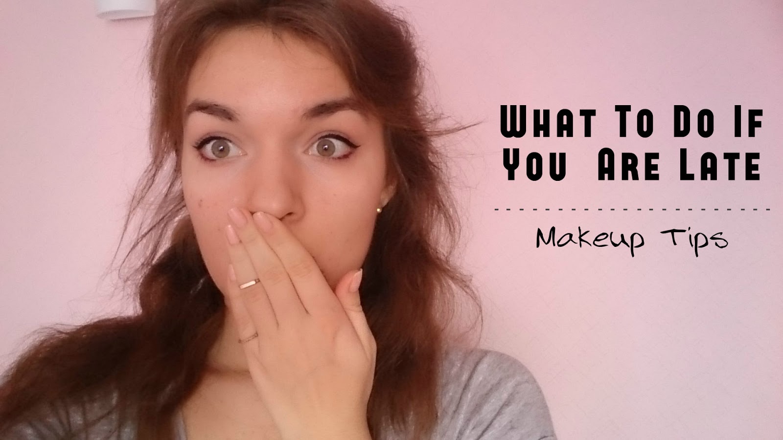 What To Do If You Are Late | Makeup Tips - Limbria