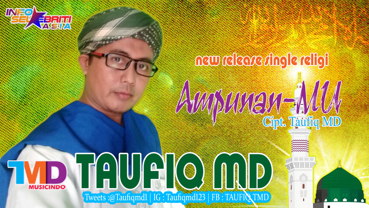 Taufiq MD rilis Single lagu baru religi berjudul “ AMPUNANMU ...