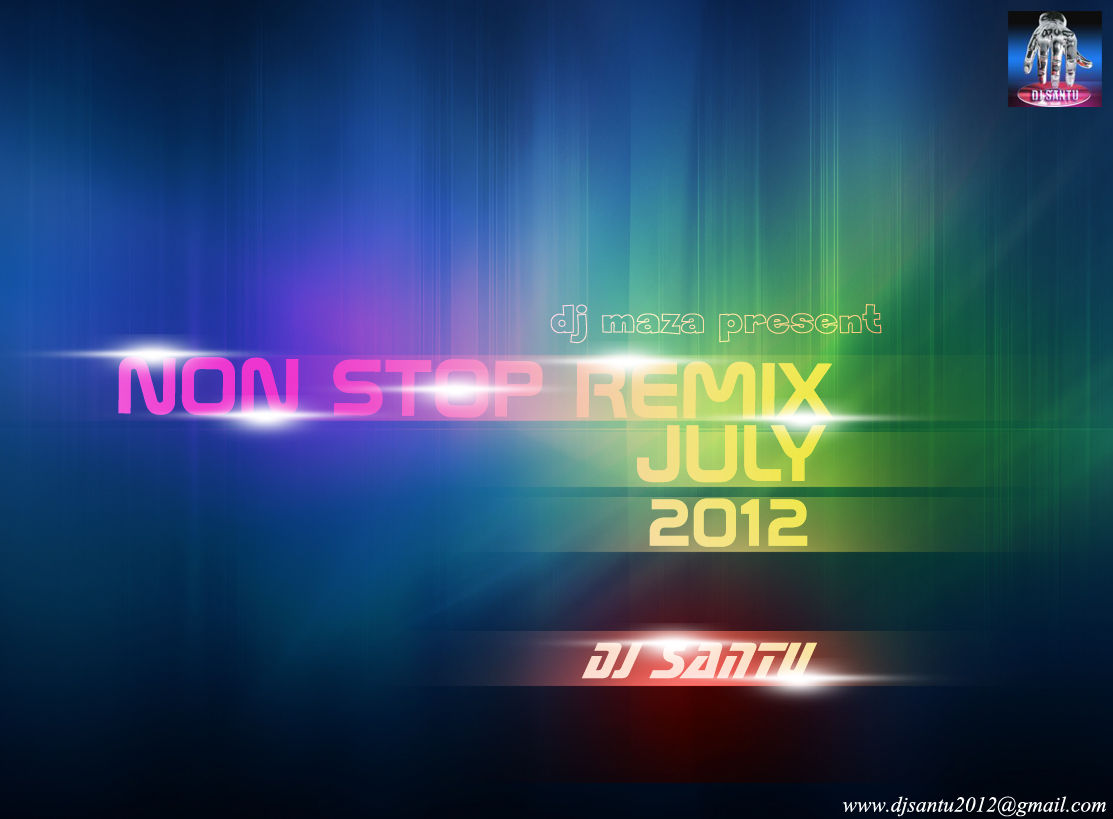 NON STOP REMIX JULY(2012)DJ SANTU