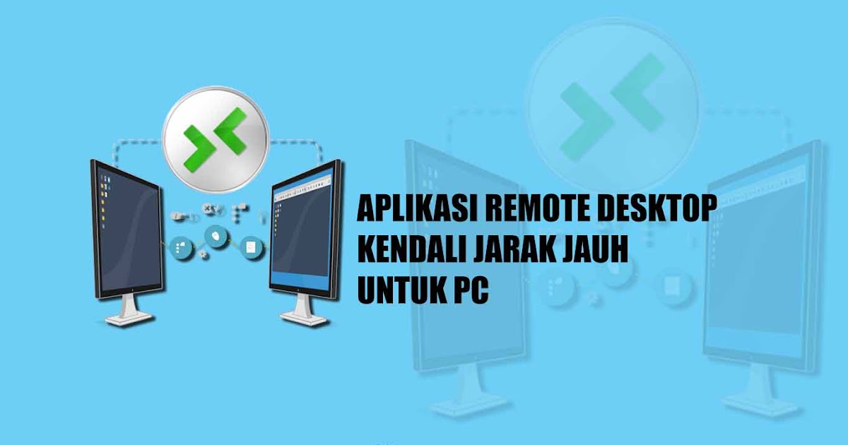 10 Aplikasi Remote Desktop Terbaik untuk PC Windows 10 - Sumekar31