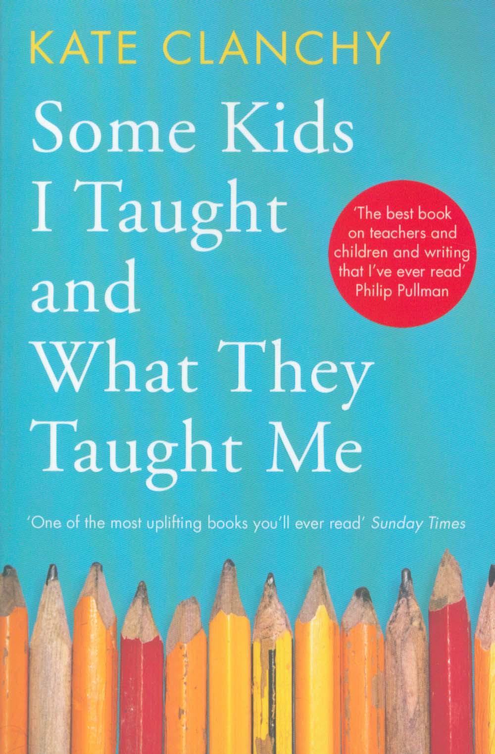 Those Who Teach, Must Never Cease To Learn: Book Review: Some Kids I ...