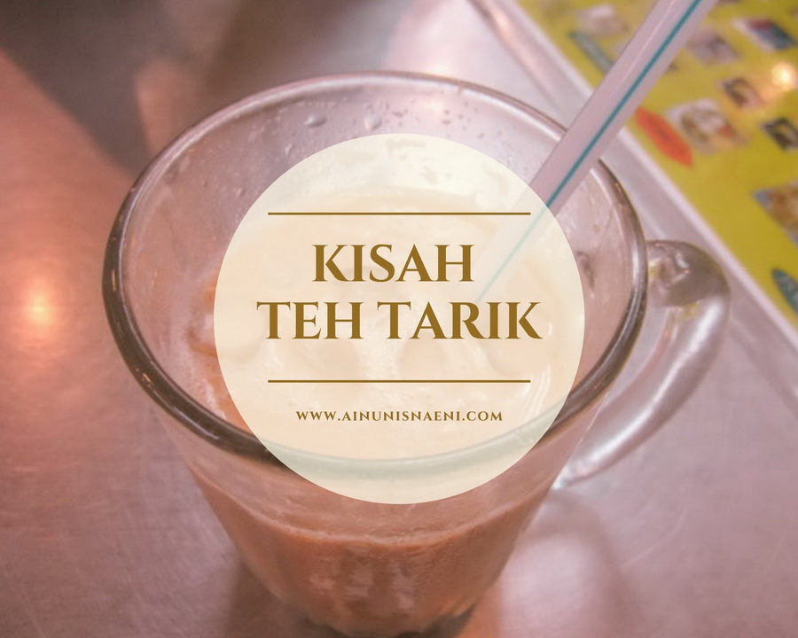 Kisah Teh Tarik — AINUN ISNAENI