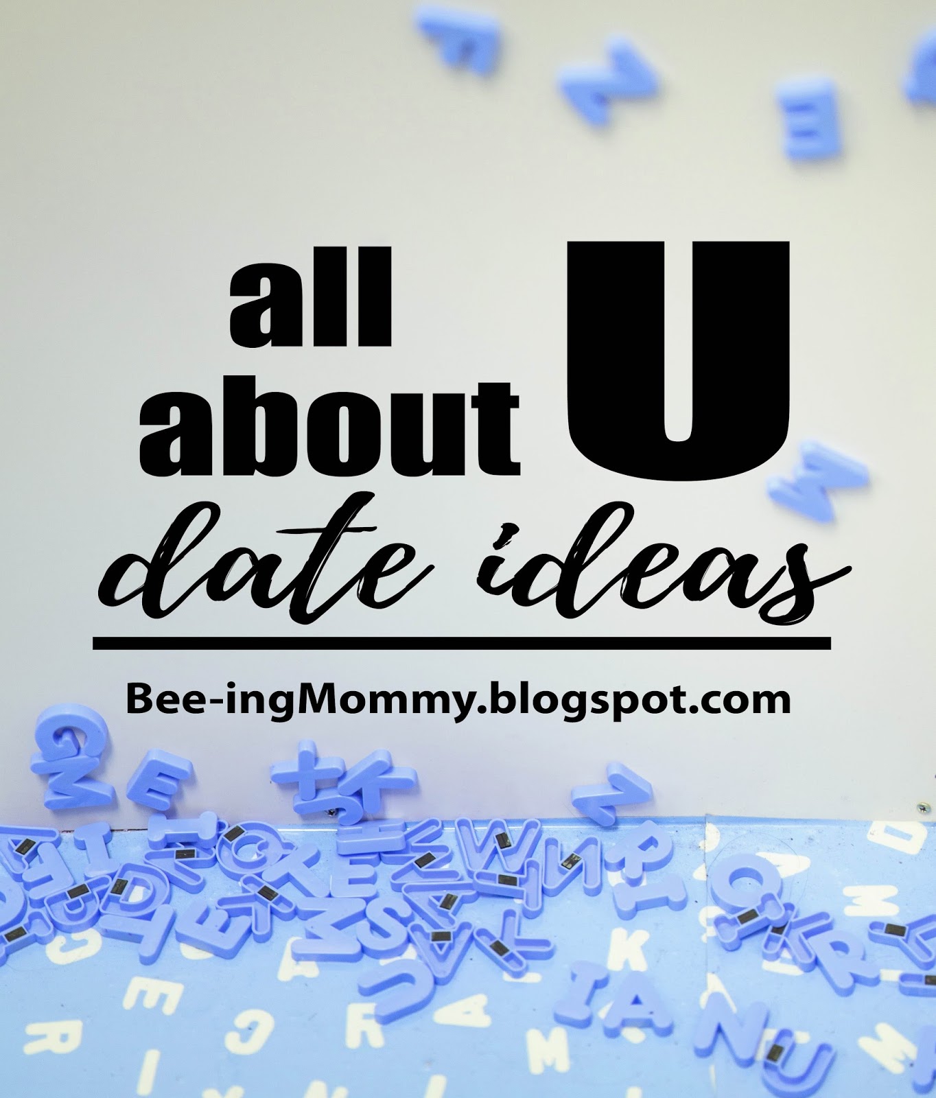 Alphabet Dating All About U Date Ideas alphabet-dating-all-about-u-date-ideas