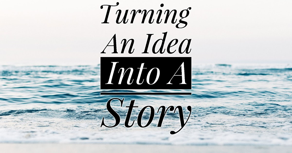 Karen Woodward Turning An Idea Into A Story karen-woodward-turning-an-idea-into-a-story