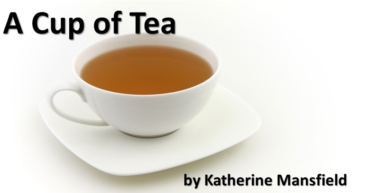 A Cup of Tea by Katherine Mansfield (Summary & Analysis)