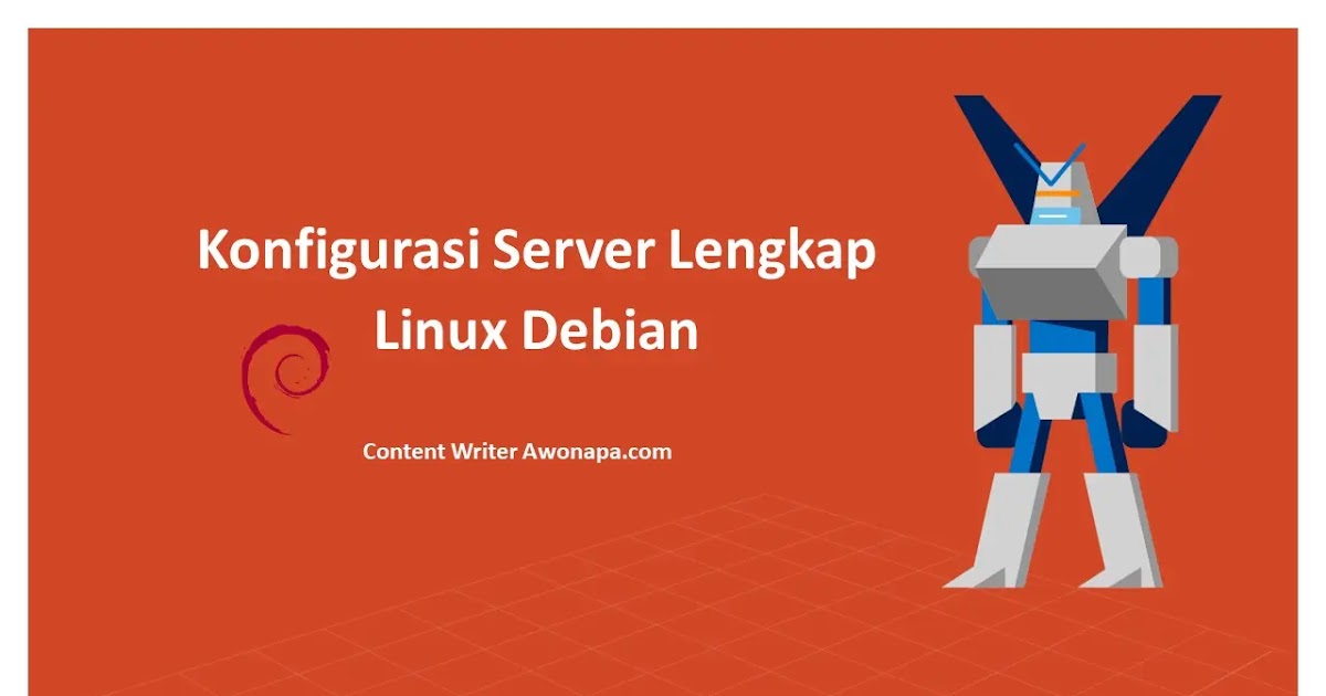 Konfigurasi Debian Server Lengkap - Awonapa - Website dan Blogging