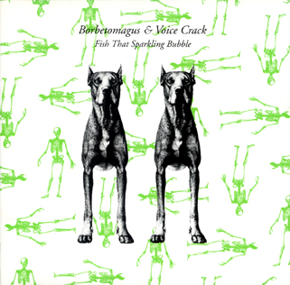 Bleak Bliss: Borbetomagus & Voice Crack - Fish That Sparkling Bubble