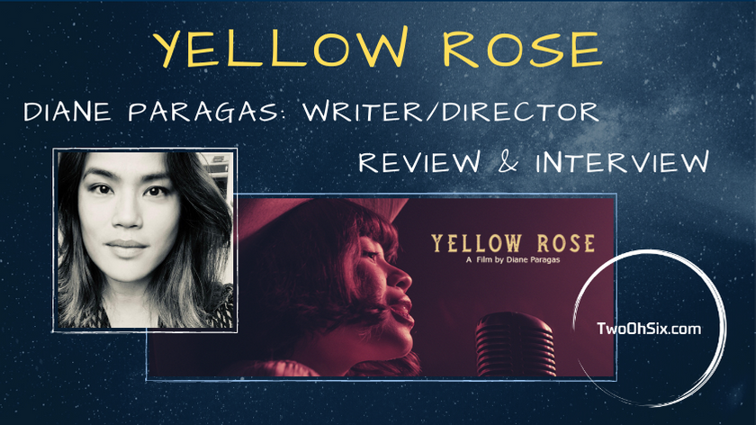 TheTwoOhSix: Yellow Rose - Movie Review and Podcast Interview