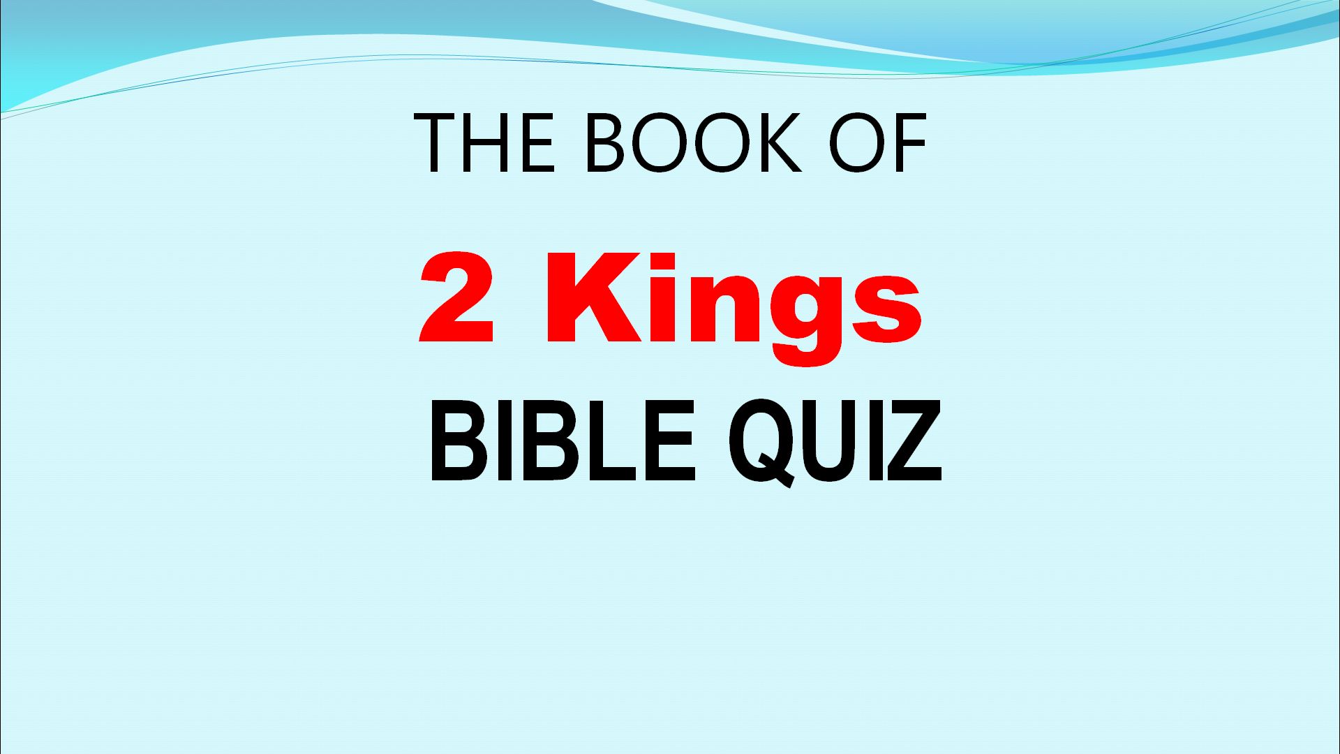 Book Of 2 KINGS Bible Quiz Book Of 2 KINGS Bible Quiz
