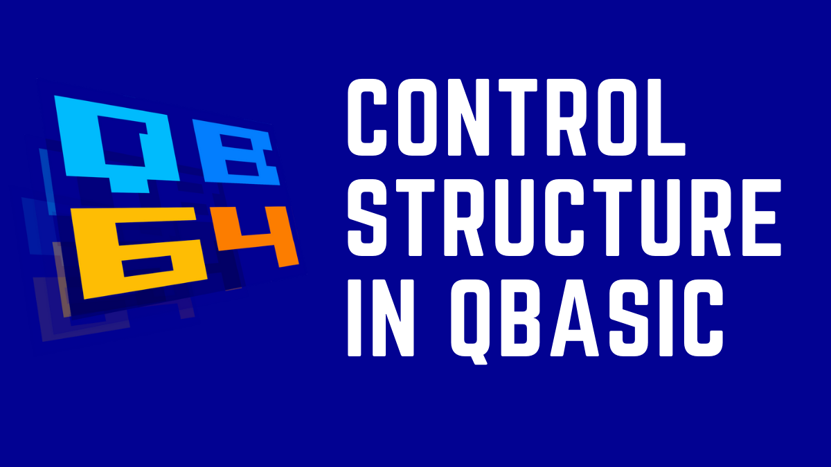 Control Structure In QBASIC Class 10 Computer Science