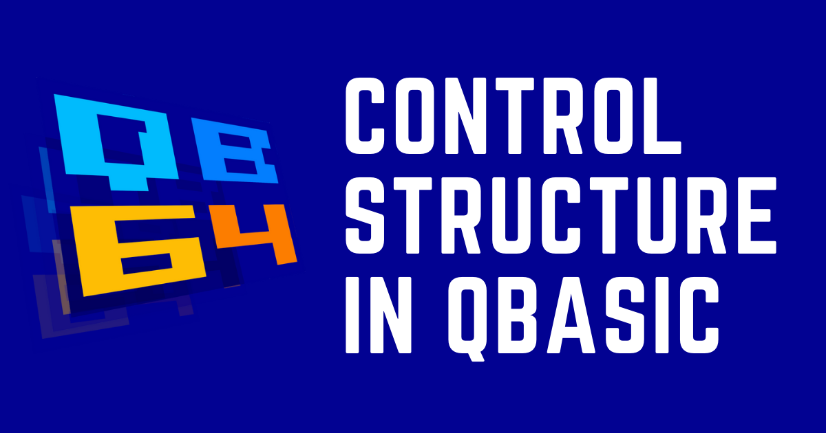 Control Structure In QBASIC Class 10 Computer Science