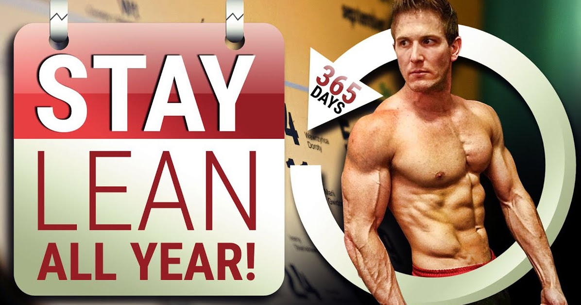 Is It Possible to Stay Lean and Shredded Year-Round? - SHREDDEDFIT