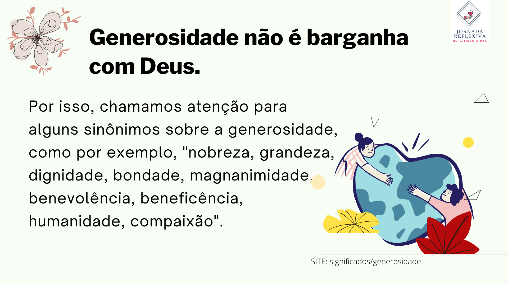 GENEROSIDADE É A VIRTUDE DE QUEM COMPARTILHA POR BONDADE