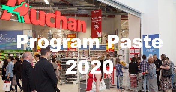 PROGRAM PASTE 2020 AUCHAN, CARREFOUR, MEGA IMAGE, CORA. Orar special ...