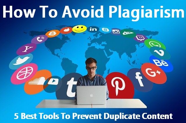 How To Avoid Plagiarism - 5 Best Tools To Prevent Duplicate Content