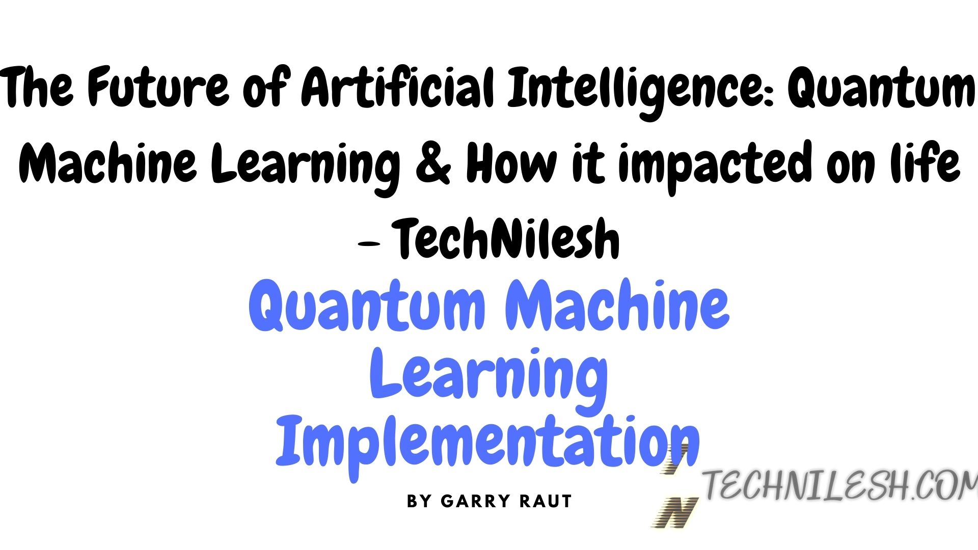 The Future of Artificial Intelligence: Quantum Machine Learning & How ...