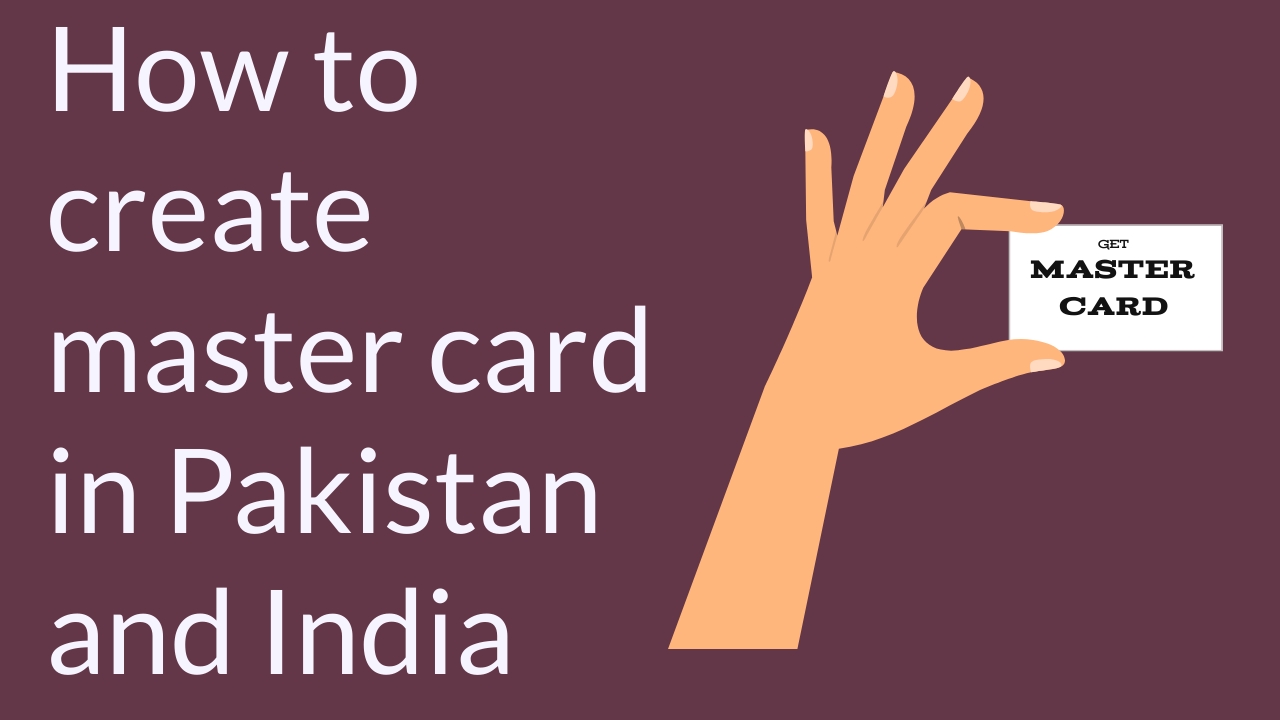How To Create Master Card In Pakistan And India how-to-create-master-card-in-pakistan-and-india