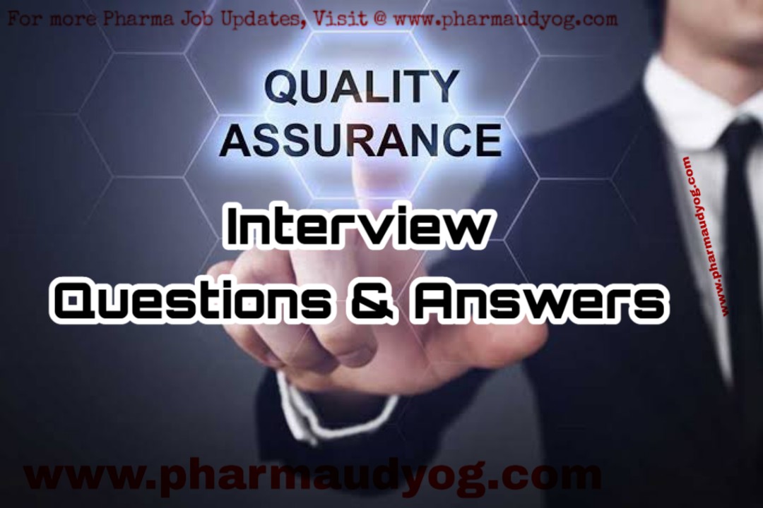 Quality Assurance Pharma Interview Questions Pharma Udyog quality-assurance-pharma-interview-questions-pharma-udyog