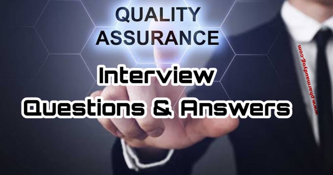 Quality Assurance Pharma Interview Questions Pharma Udyog quality-assurance-pharma-interview-questions-pharma-udyog