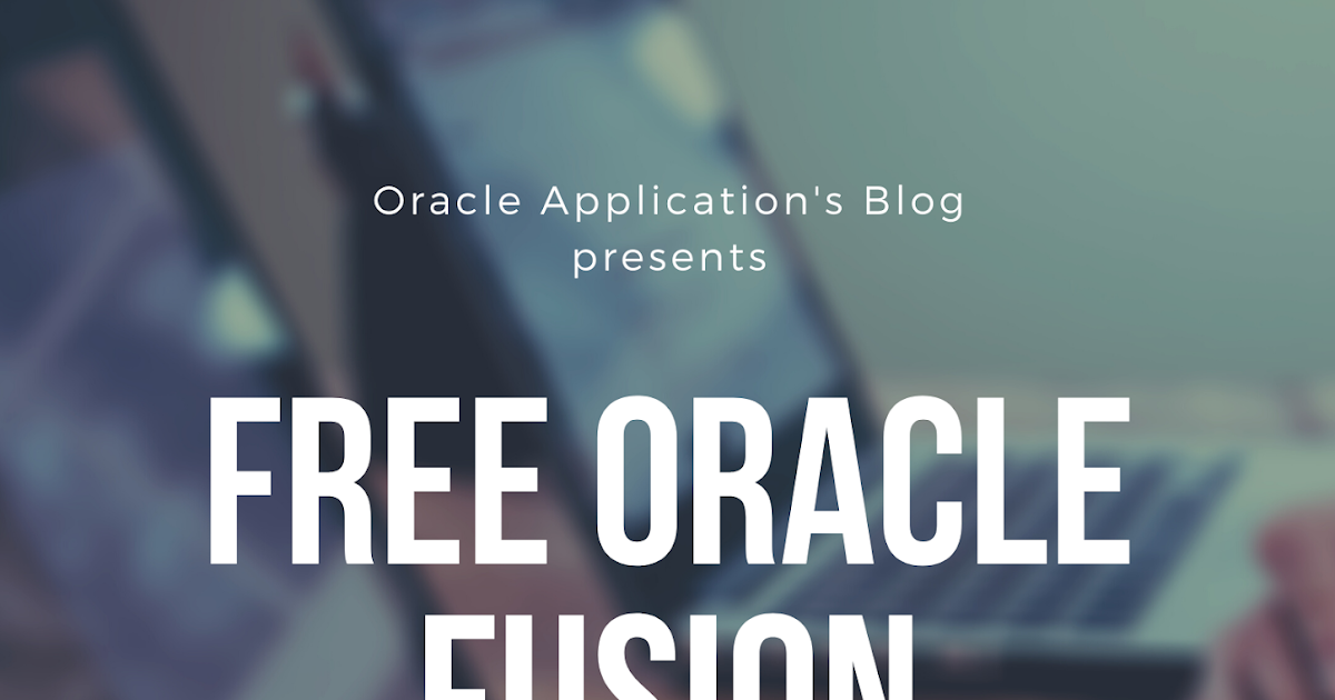 Oracle Application S Blog Oracle Fusion Tutorial Oracle Fusion Learning Tutorial