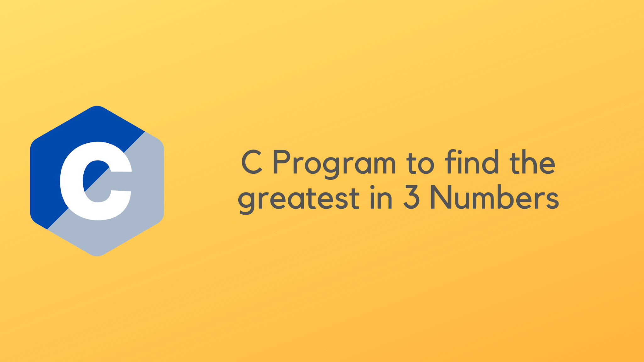 C Program to find the greatest in 3 Numbers