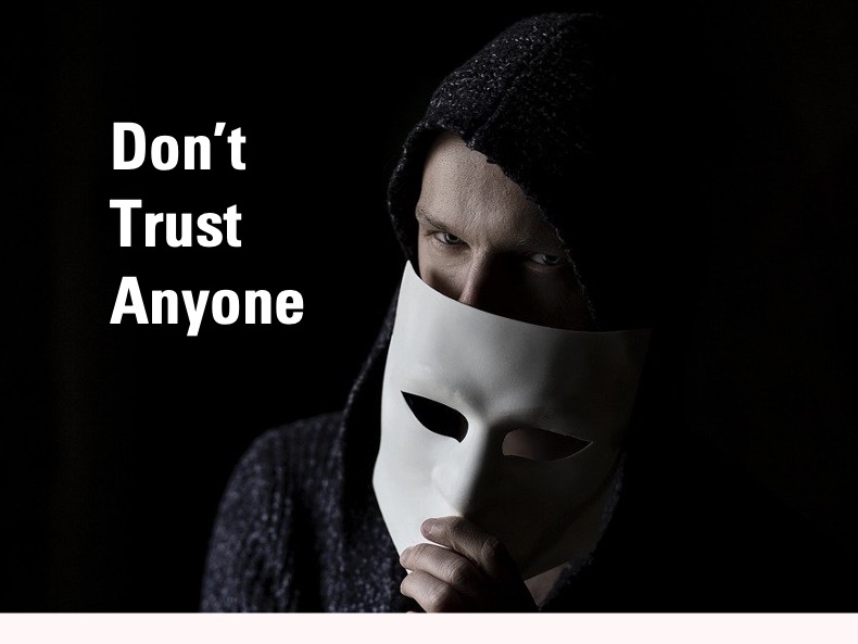 Do Not Trust Anyone