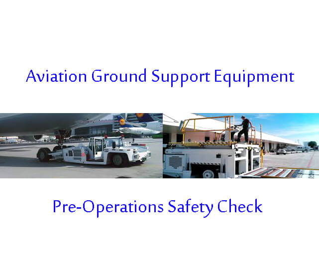 Airport Ground Support Equipment | Pre-Operations Safety Check
