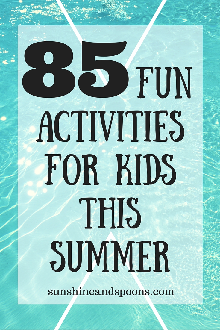 Sunshine and Spoons: 85 Totally Awesome Summer Activities for Kids + a ...