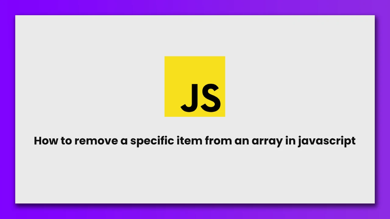 How To Remove A Specific Item From An Array In Javascript | Rustcode