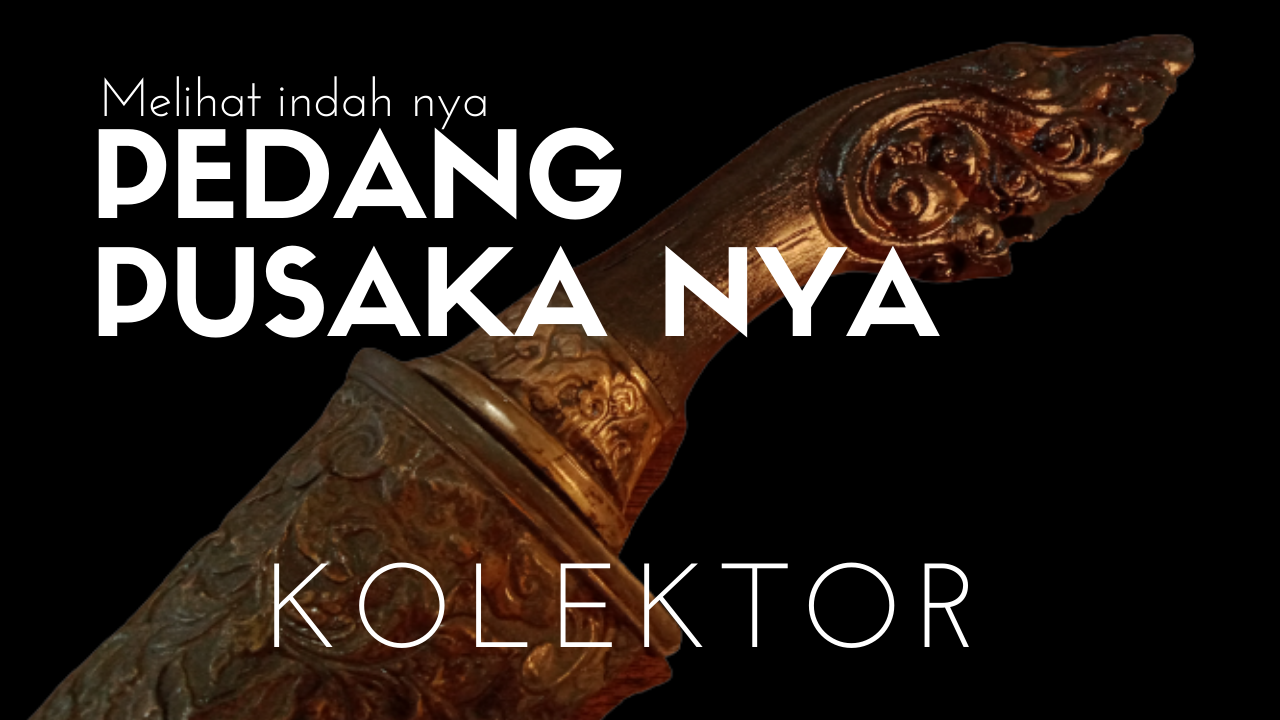 Hobby Antik: MELIHAT INDAH NYA PEDANG PUSAKA NYA KOLEKTOR